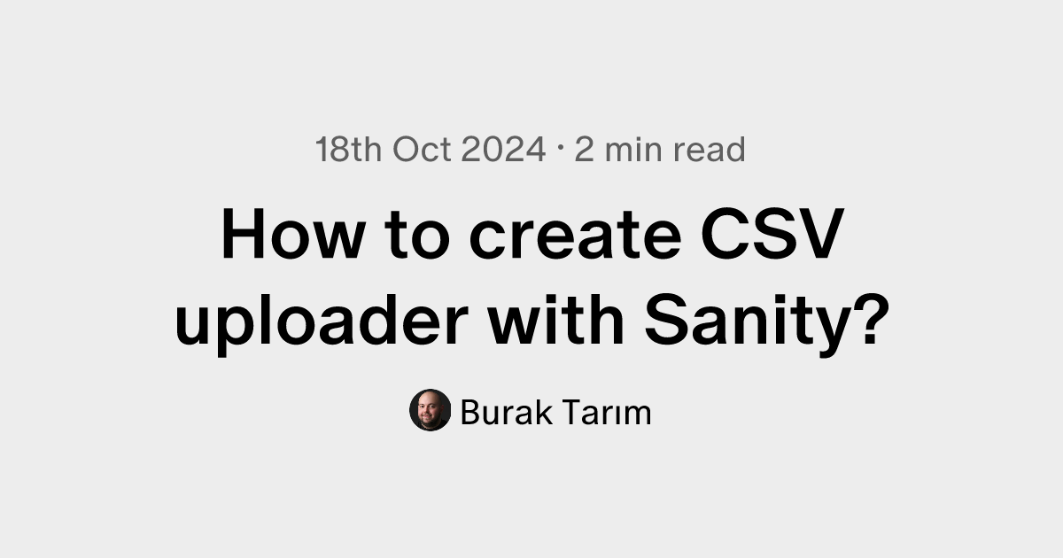 How to create CSV uploader with Sanity · Tutorial